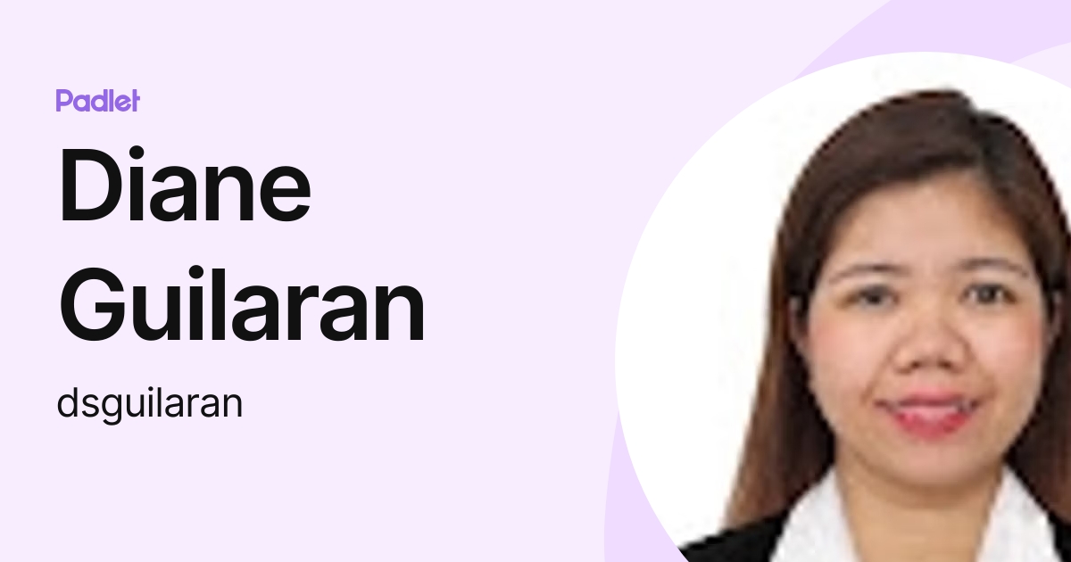 Diane Guilaran (dsguilaran) profile | Padlet