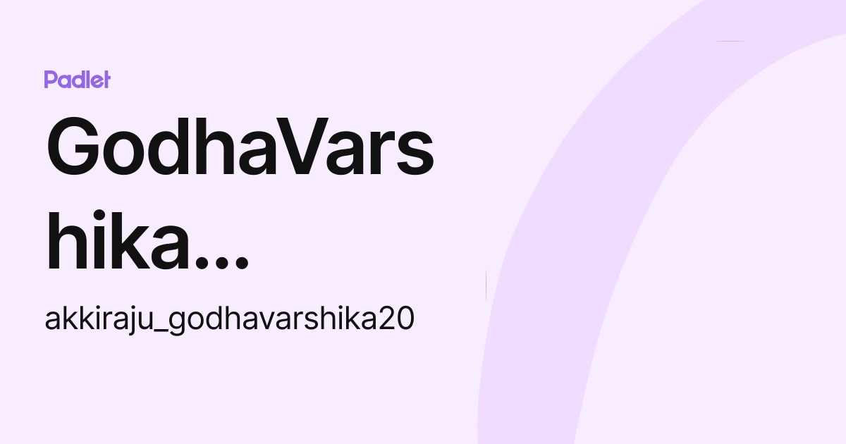 GodhaVarshika Akkiraju (akkiraju_godhavarshika20) profile | Padlet
