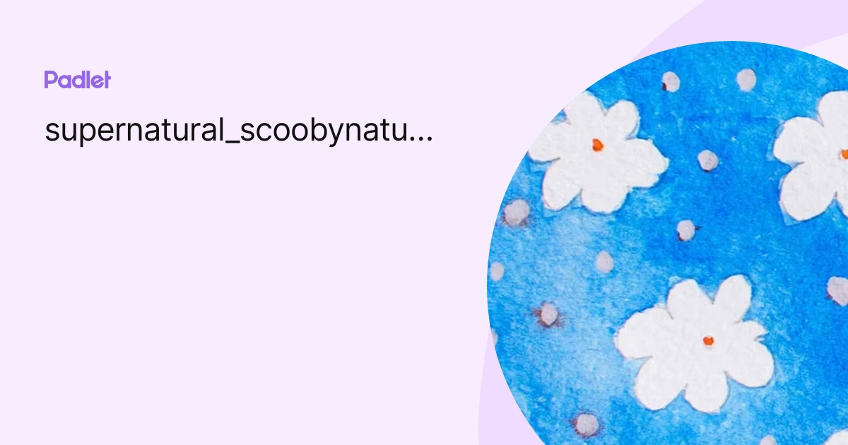 supernatural_scoobynatural profile | Padlet