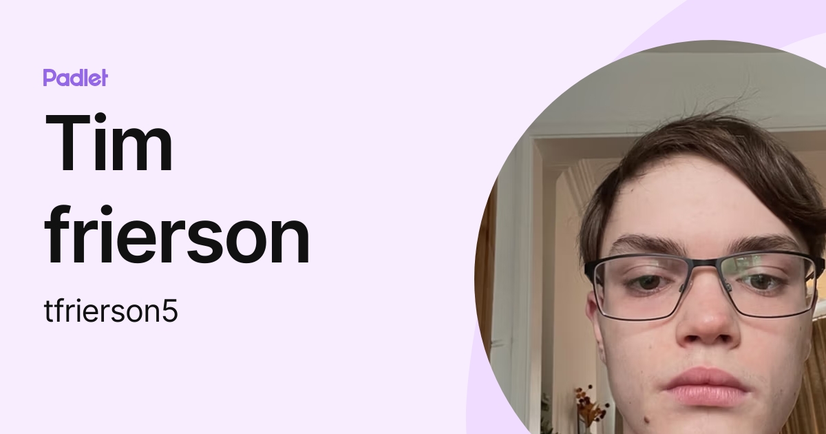Tim frierson (tfrierson5) profile | Padlet