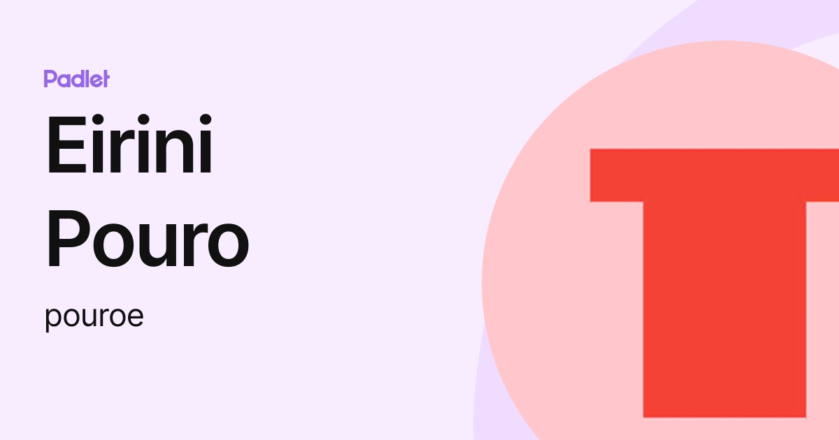 Eirini Pouro (pouroe) profile | Padlet