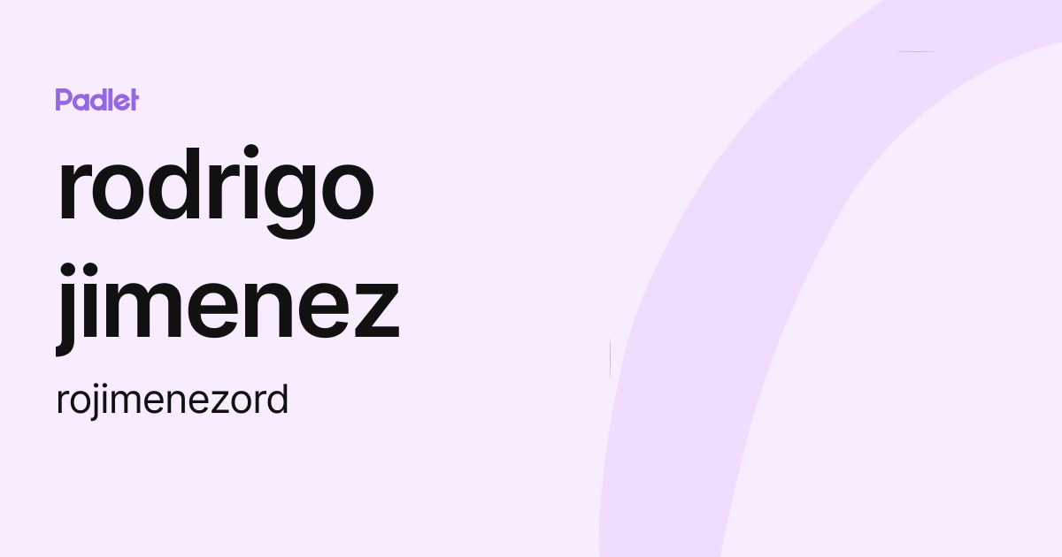 rodrigo jimenez (rojimenezord) profile | Padlet