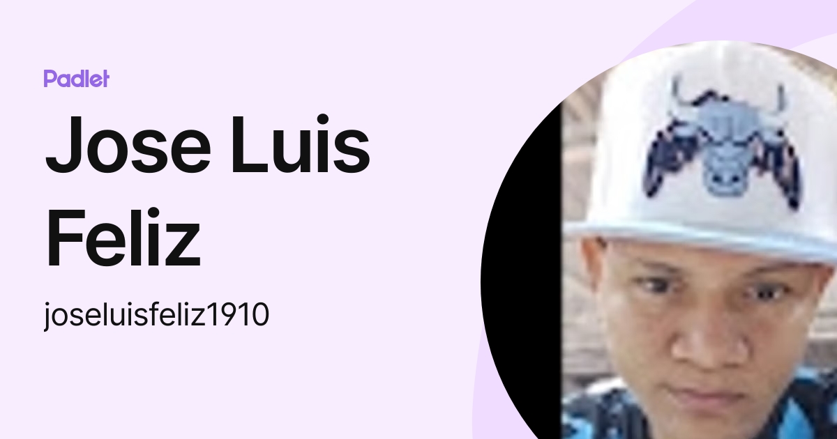 Jose Luis Feliz (joseluisfeliz1910) profile | Padlet