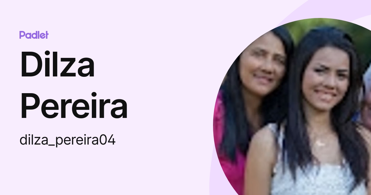 Dilza Pereira (dilza_pereira04) profile | Padlet