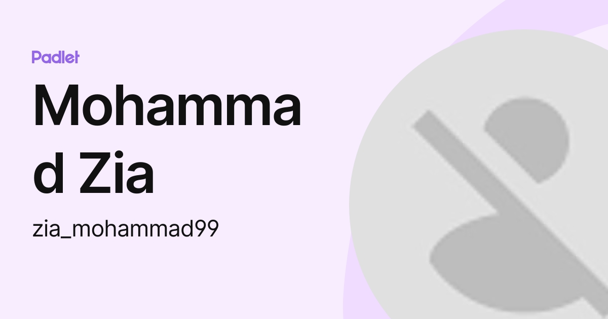 Mohammad Zia (zia_mohammad99) profile | Padlet