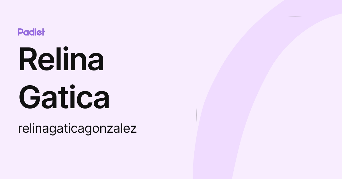 Relina Gatica (relinagaticagonzalez) profile | Padlet