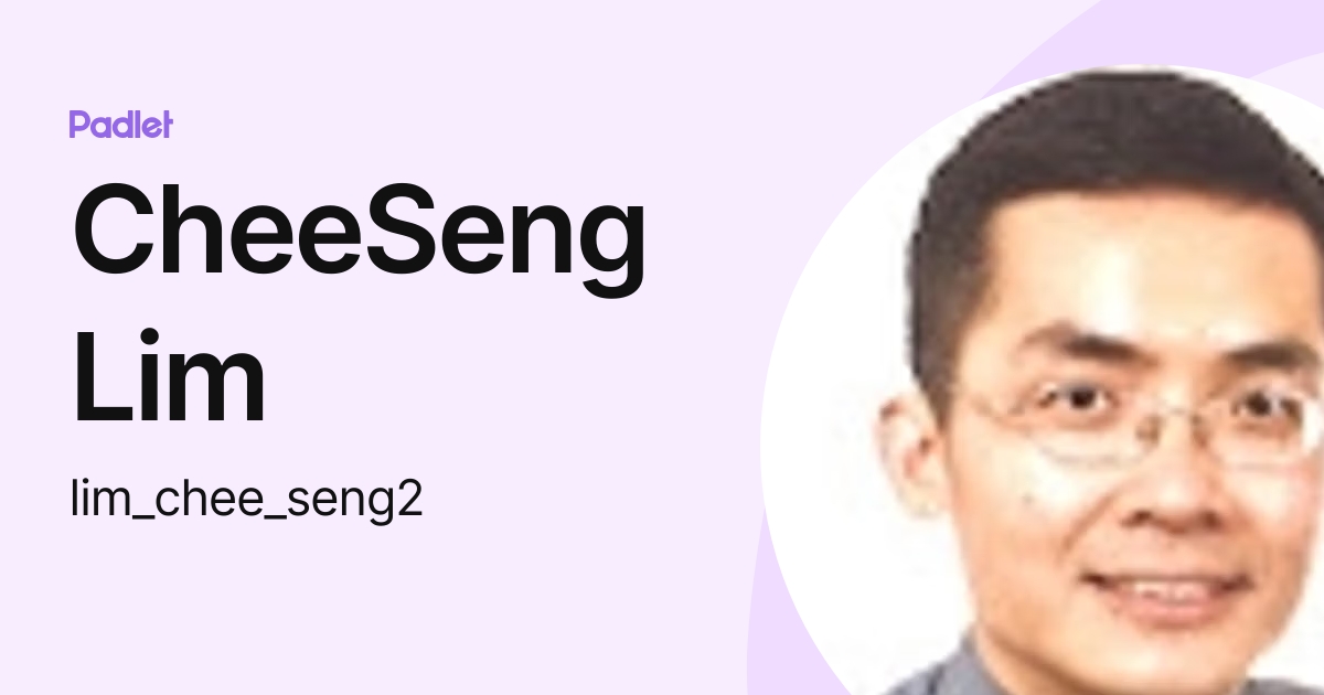 CheeSeng Lim (lim_chee_seng) profile | Padlet
