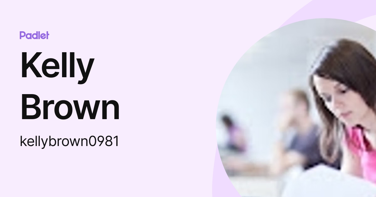 Kelly Brown (kellybrown0981) profile | Padlet