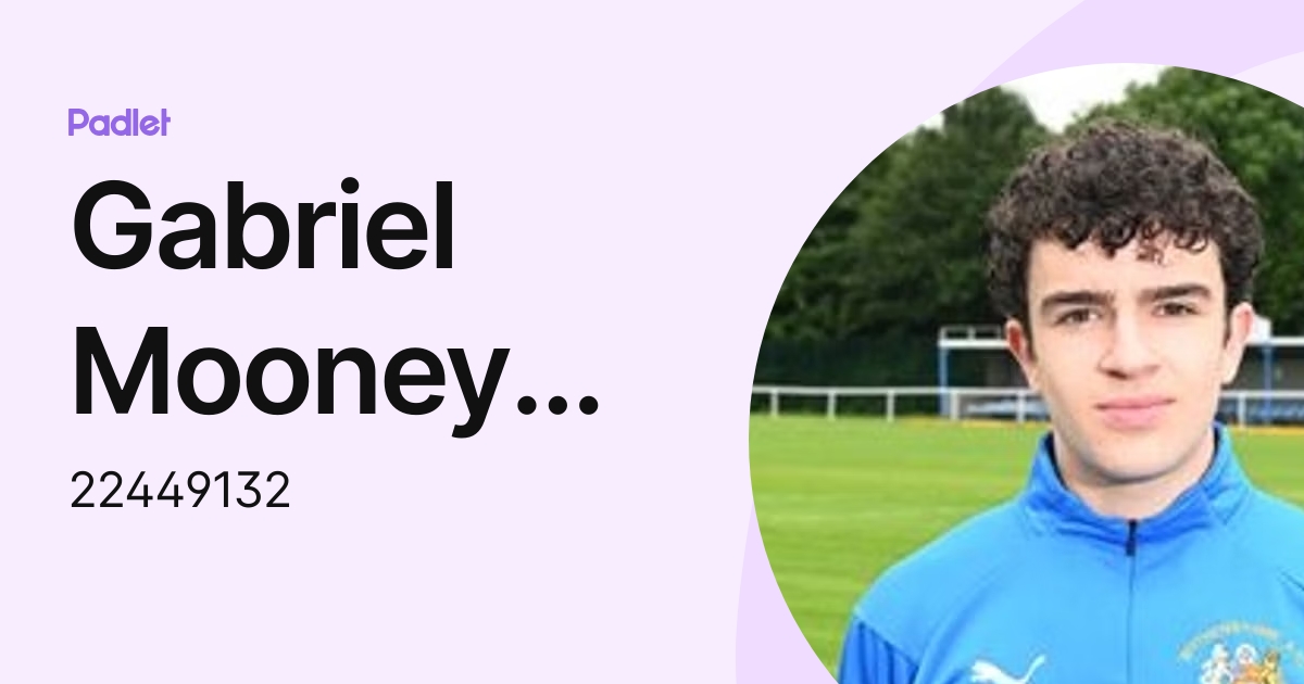 Gabriel Mooney Munoz (22449132) profile | Padlet