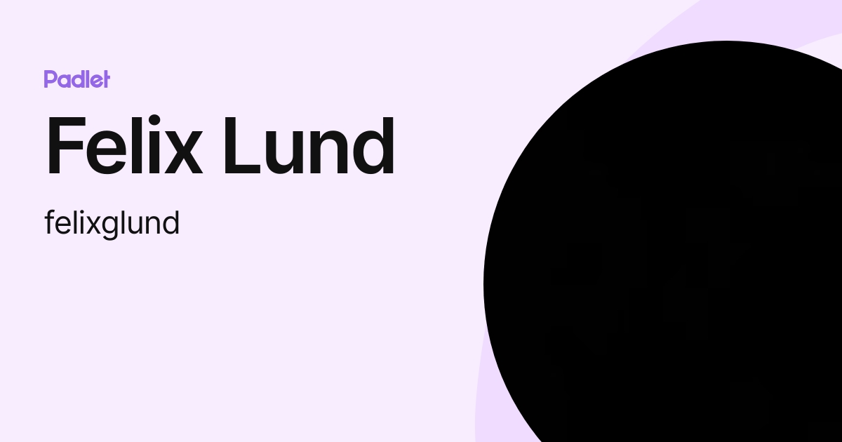 Felix Lund (felixglund) profile | Padlet