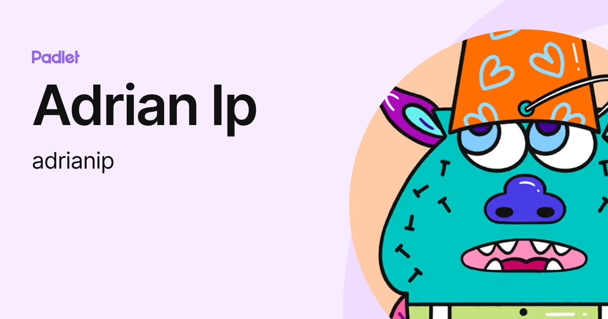 Adrian Ip (adrianip) profile | Padlet