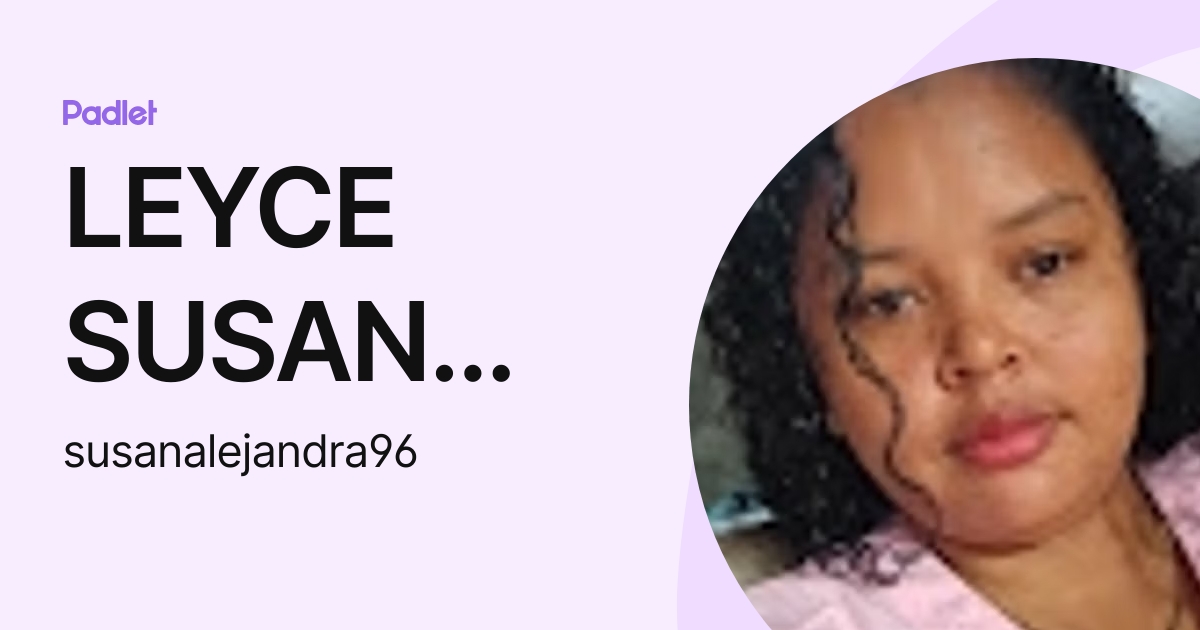 LEYCE SUSAN LEYVA NIÑO (susanalejandra96) profile | Padlet