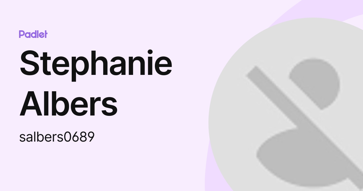 Stephanie Albers (salbers0689) profile | Padlet