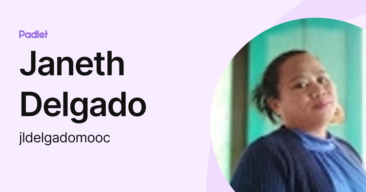 Janeth Delgado (jldelgadomooc) profile | Padlet