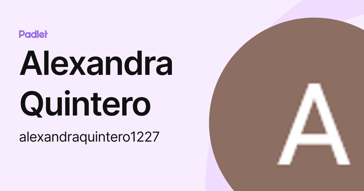 Alexandra Quintero (alexandraquintero1227) profile | Padlet