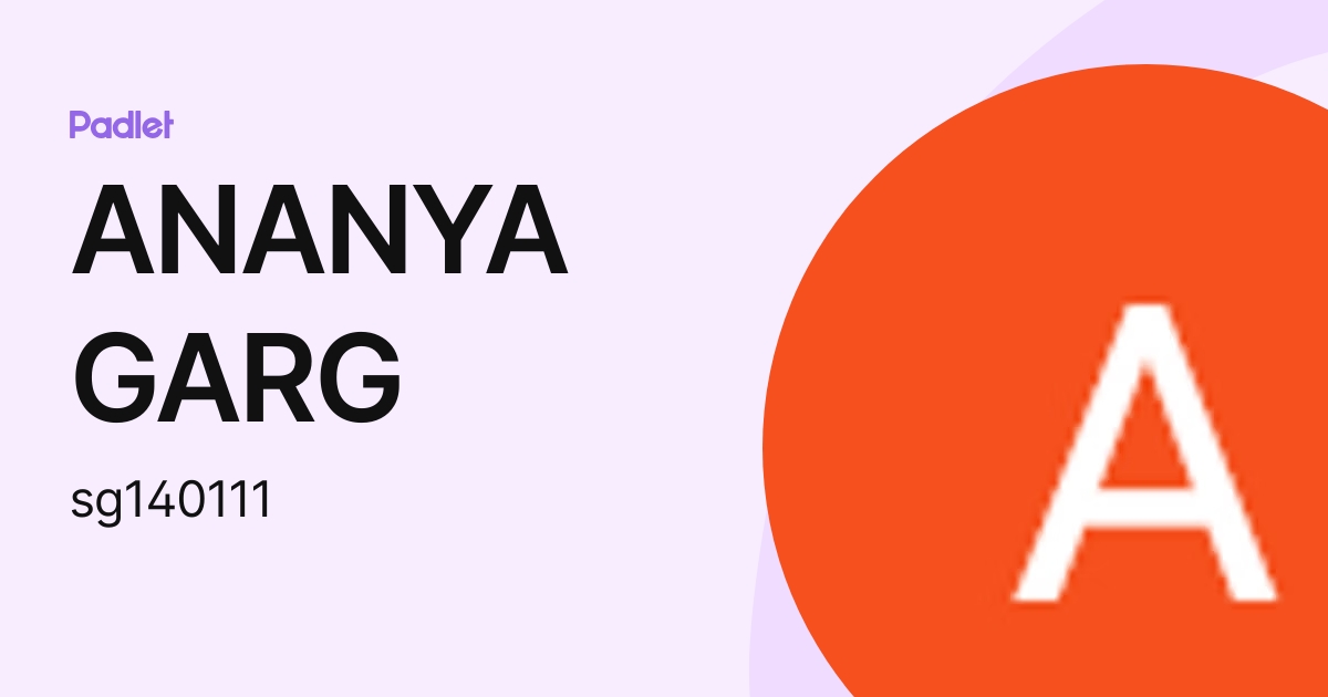ANANYA GARG (sg140111) profile | Padlet