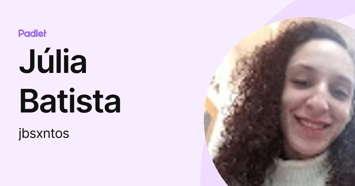 Júlia Batista (jbsxntos) profile | Padlet