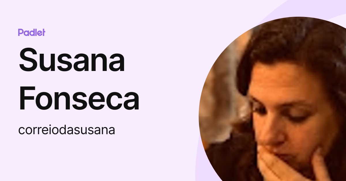 Susana Fonseca (correiodasusana) profile | Padlet