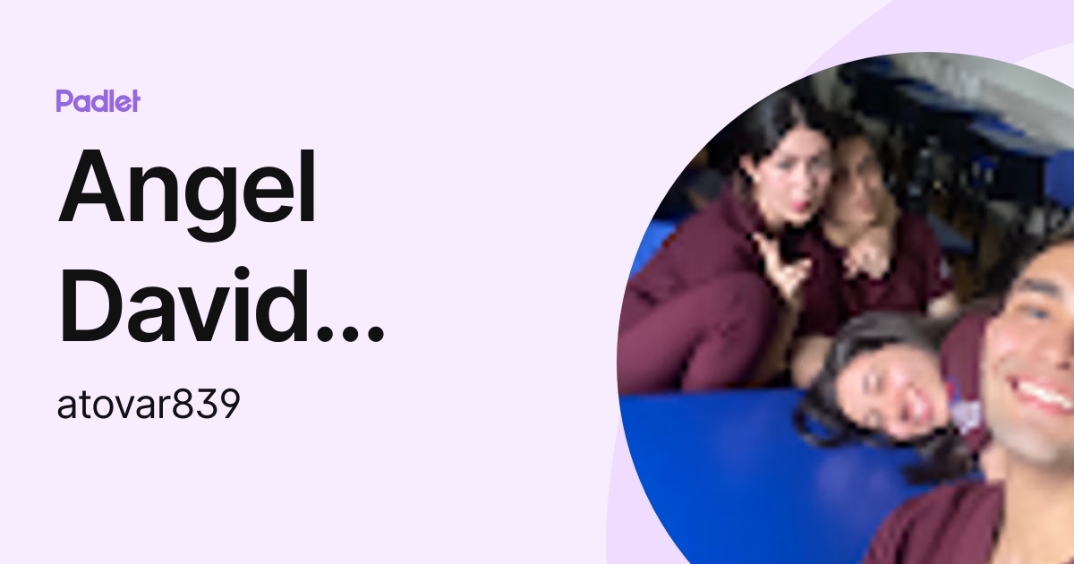 Angel David Tovar Guerrero (atovar839) profile | Padlet