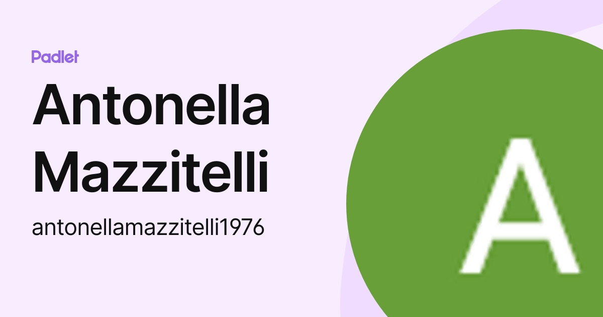 Antonella Mazzitelli (antonellamazzitelli1976) profile | Padlet
