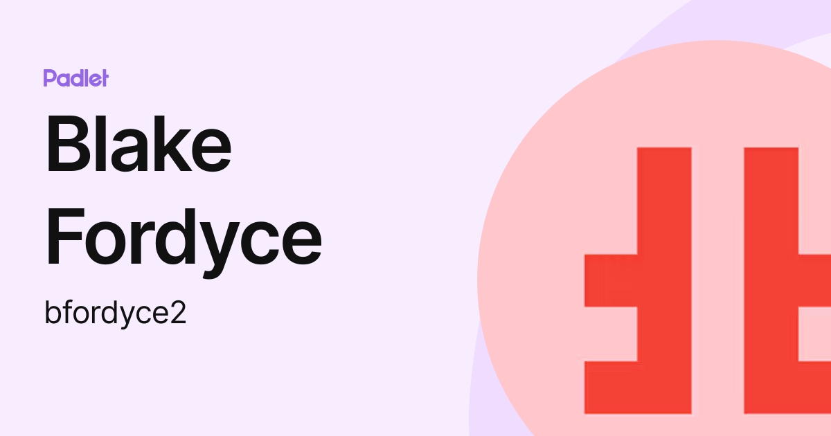 Blake Fordyce (bfordyce2) profile | Padlet