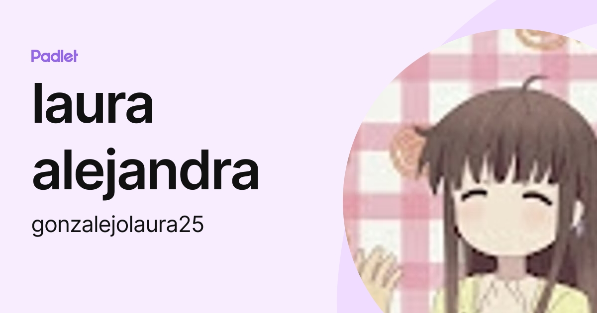 laura alejandra (gonzalejolaura25) profile | Padlet
