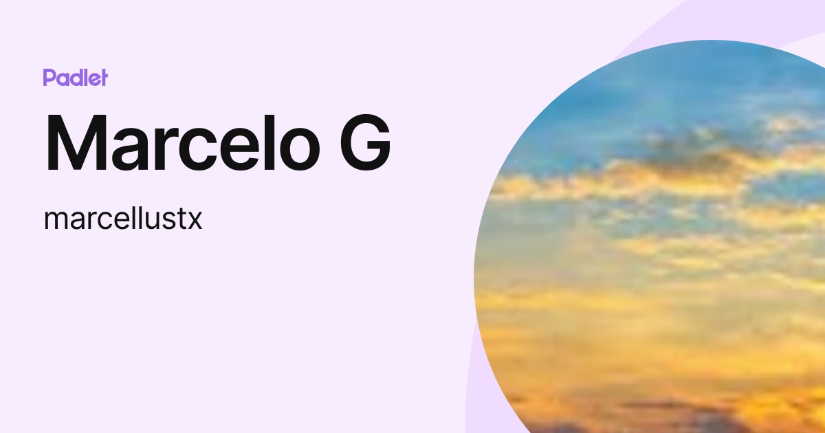 Marcelo G (marcellustx) profile | Padlet
