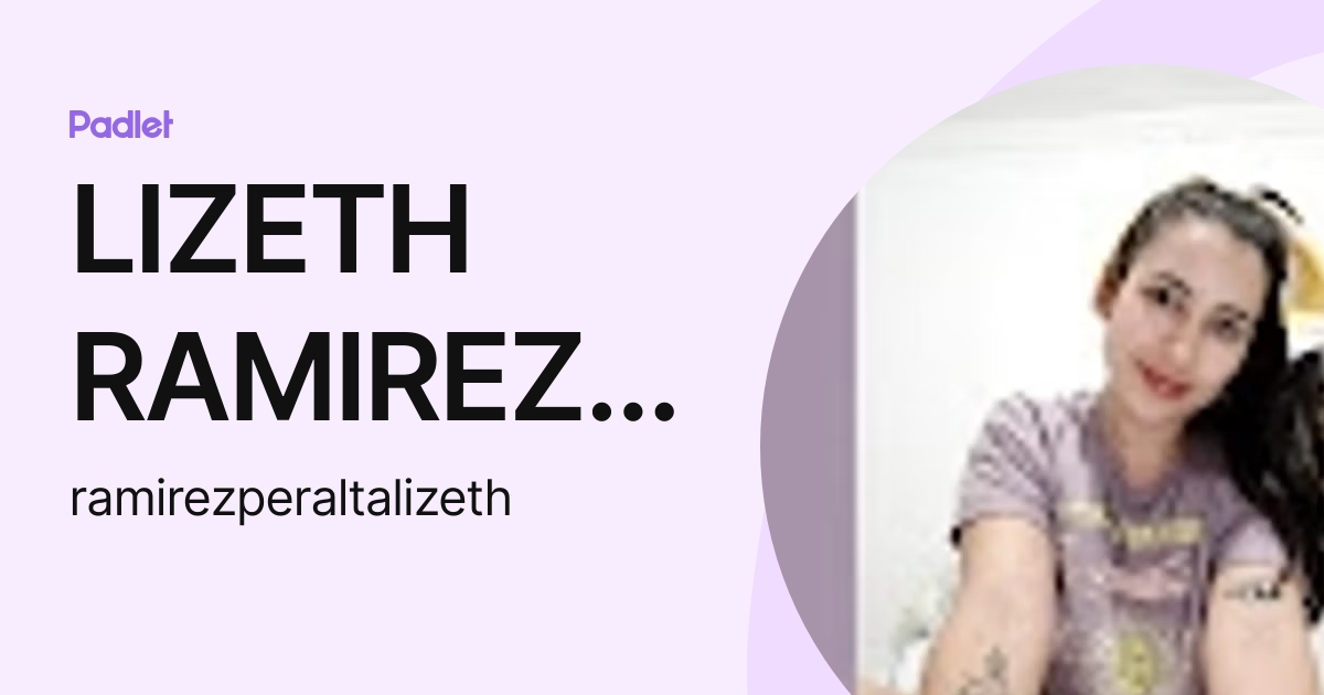 LIZETH RAMIREZ PERALTA (ramirezperaltalizeth) profile | Padlet