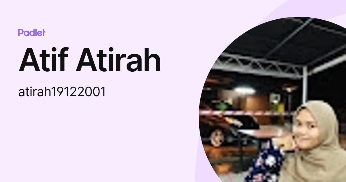Atif Atirah (atirah19122001) profile | Padlet