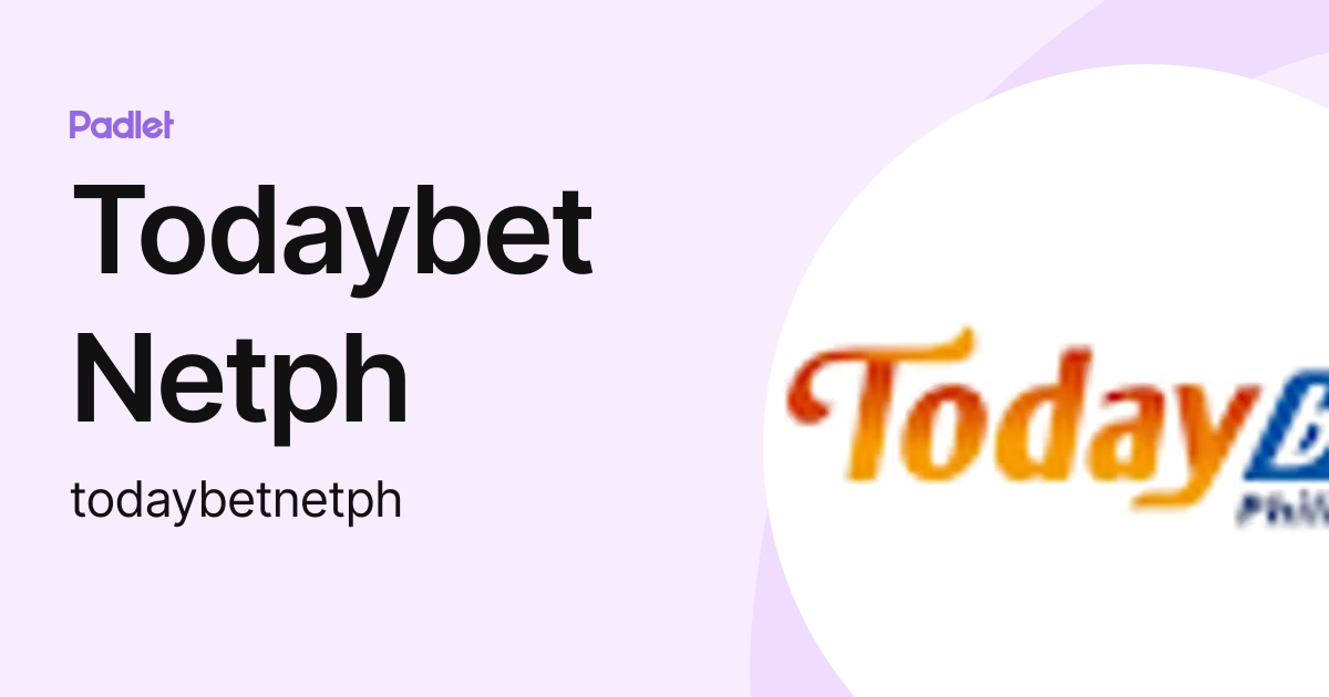 Todaybet Netph (todaybetnetph) profile | Padlet