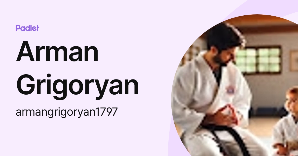 Arman Grigoryan (armangrigoryan1797) profile | Padlet