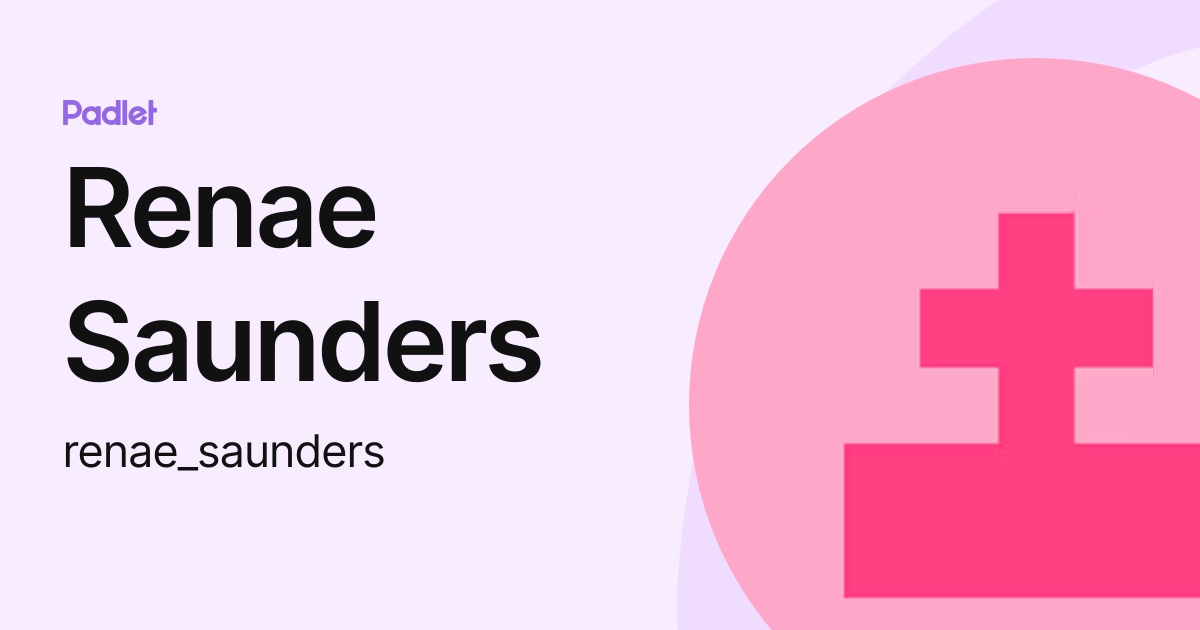 Renae Saunders (renae_saunders) profile | Padlet