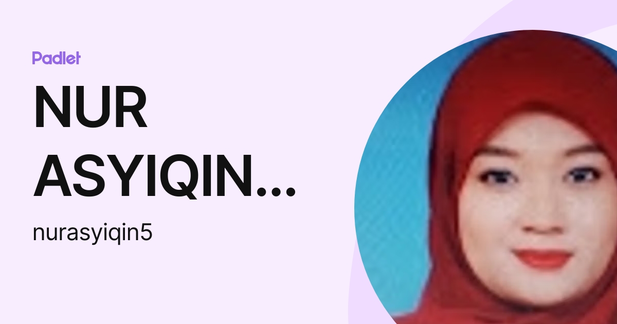 NUR ASYIQIN BINTI AHMAD RIDZWAN (IPGM-PEREMPUANMELAYU) (nurasyiqin5 ...