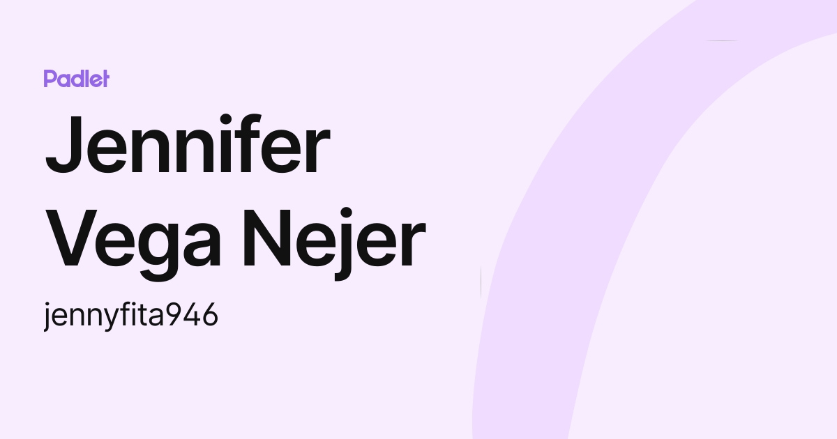 Jennifer Vega Nejer (jennyfita946) profile | Padlet