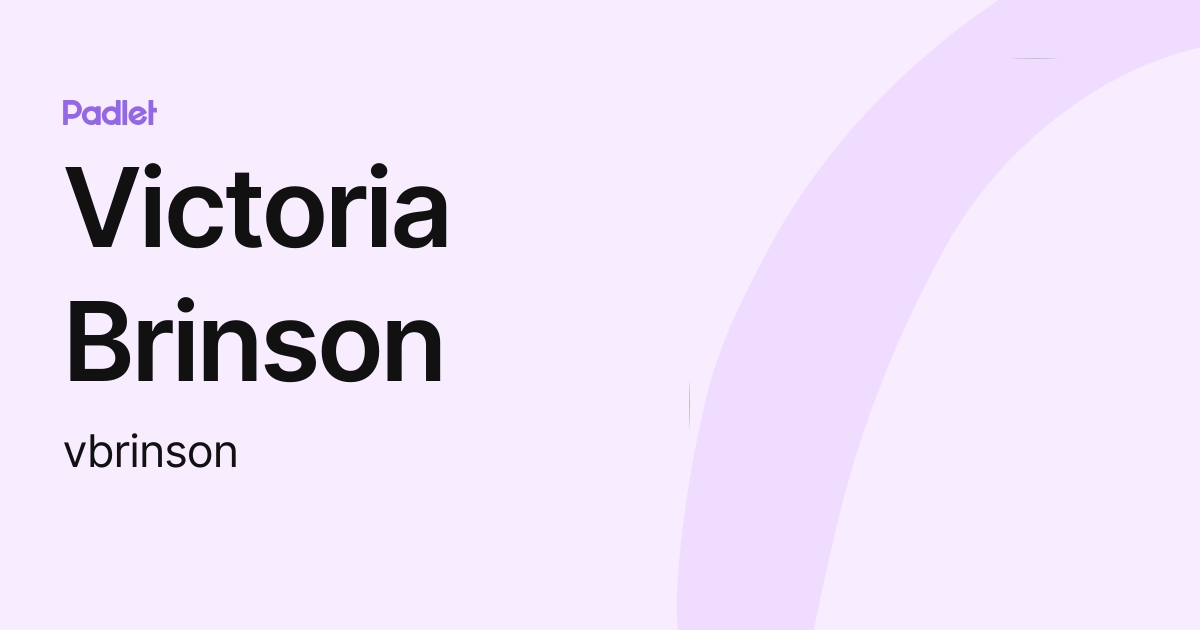 Victoria Brinson (vbrinson) profile | Padlet