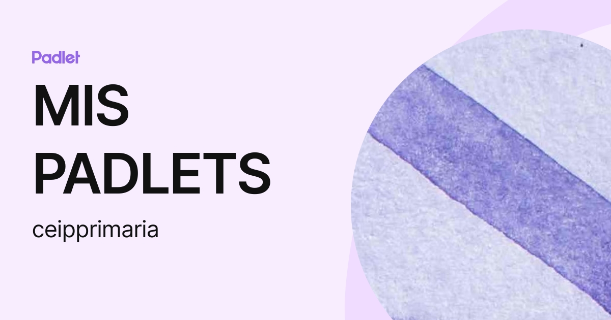 MIS PADLETS (ceipprimaria) profile | Padlet
