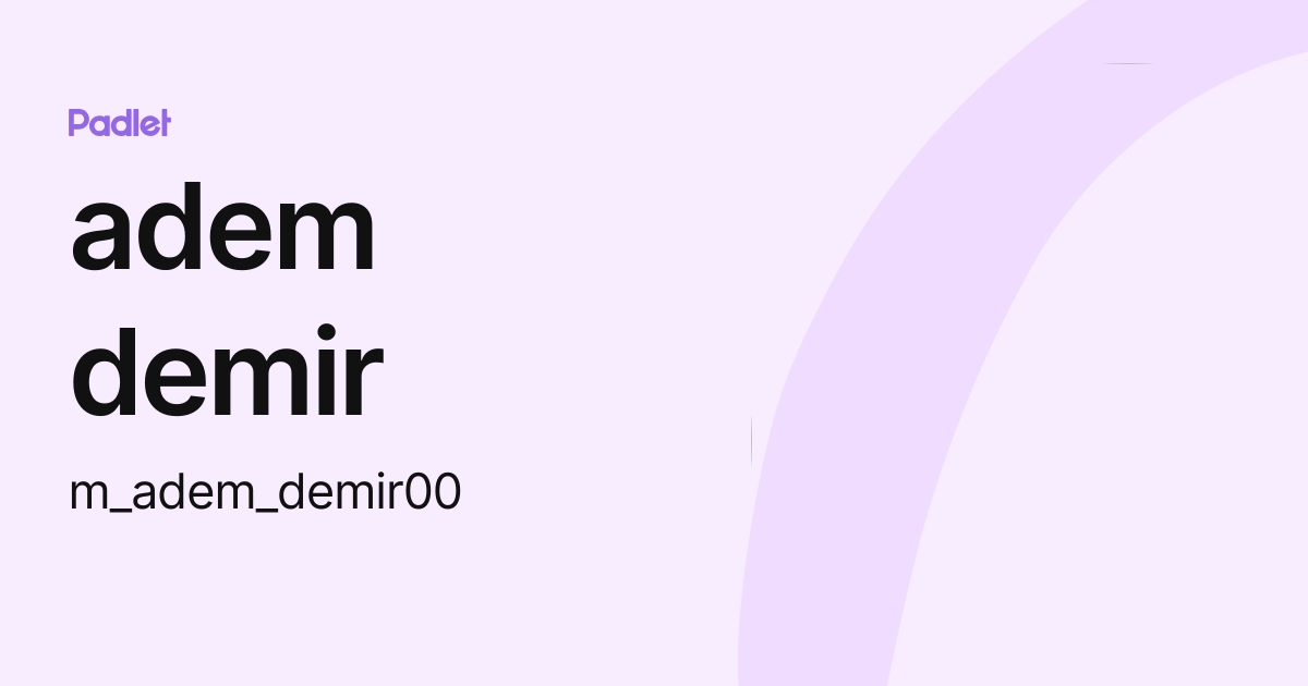 adem demir (m_adem_demir00) profile | Padlet