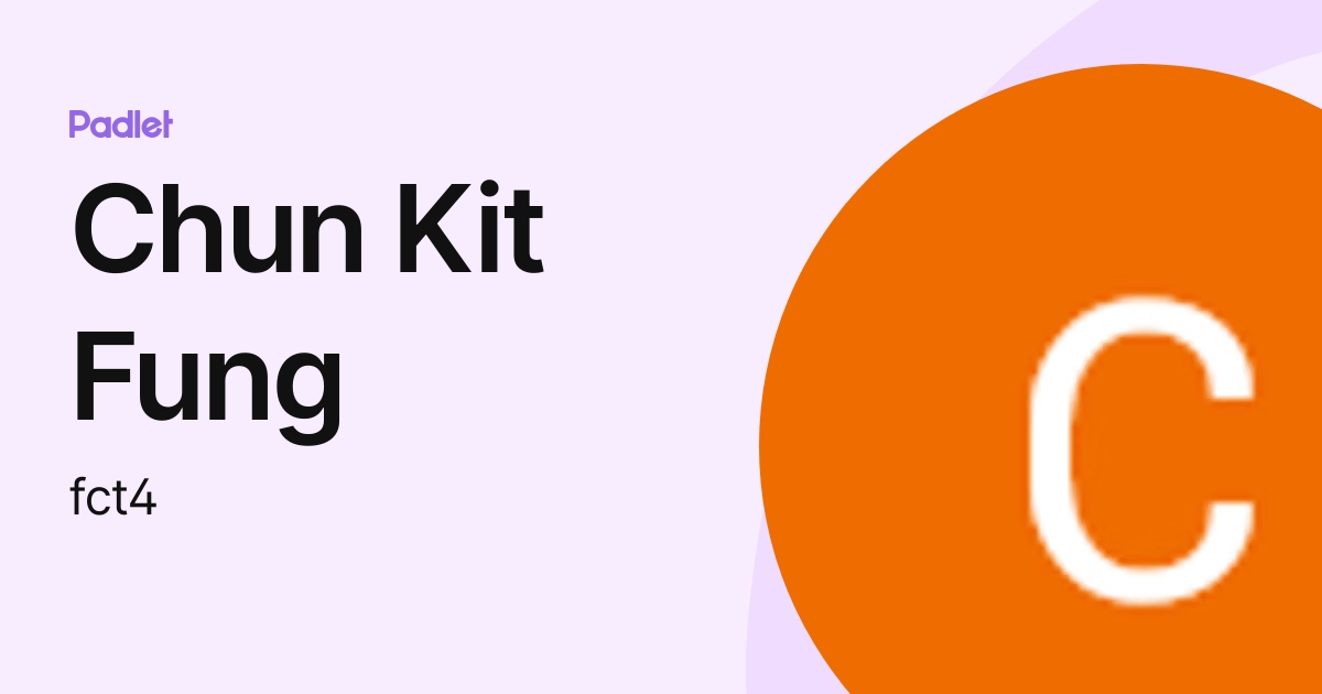 Chun Kit Fung (fct4) profile | Padlet