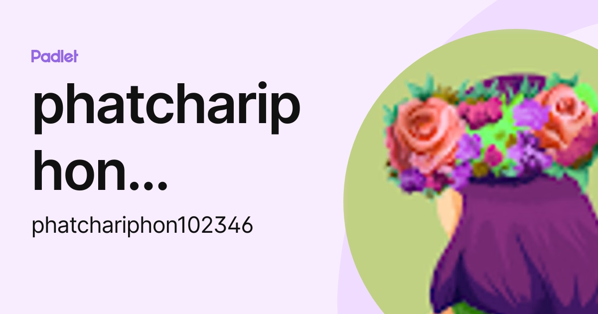 phatchariphon phaniram (phatchariphon102346) profile | Padlet