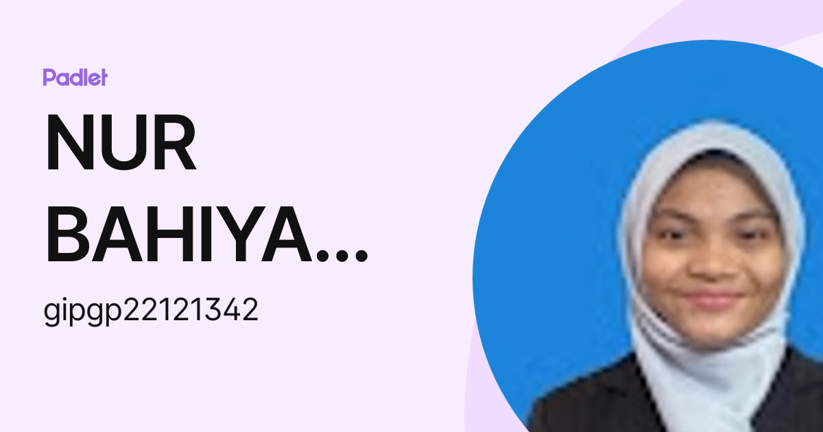 NUR BAHIYAH BINTI MD SAZALI IPG-Pelajar (gipgp22121342) profile | Padlet