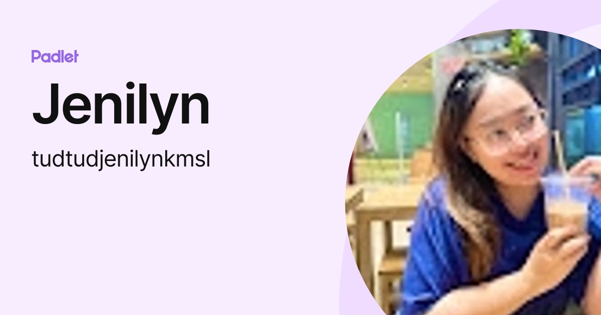 Jenilyn (tudtudjenilynkmsl) profile | Padlet