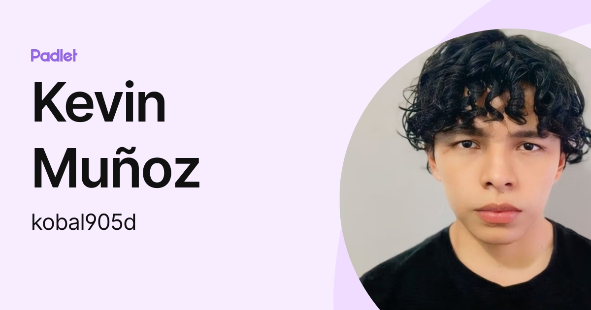 Kevin Muñoz (kobal905d) profile | Padlet
