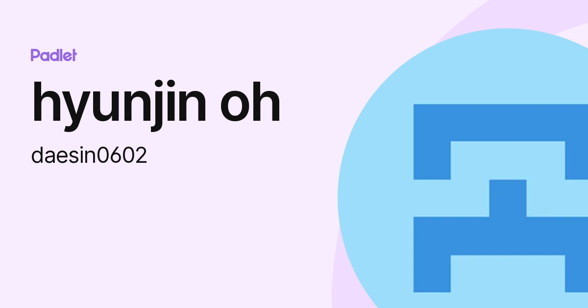 hyunjin oh (daesin0602) profile | Padlet