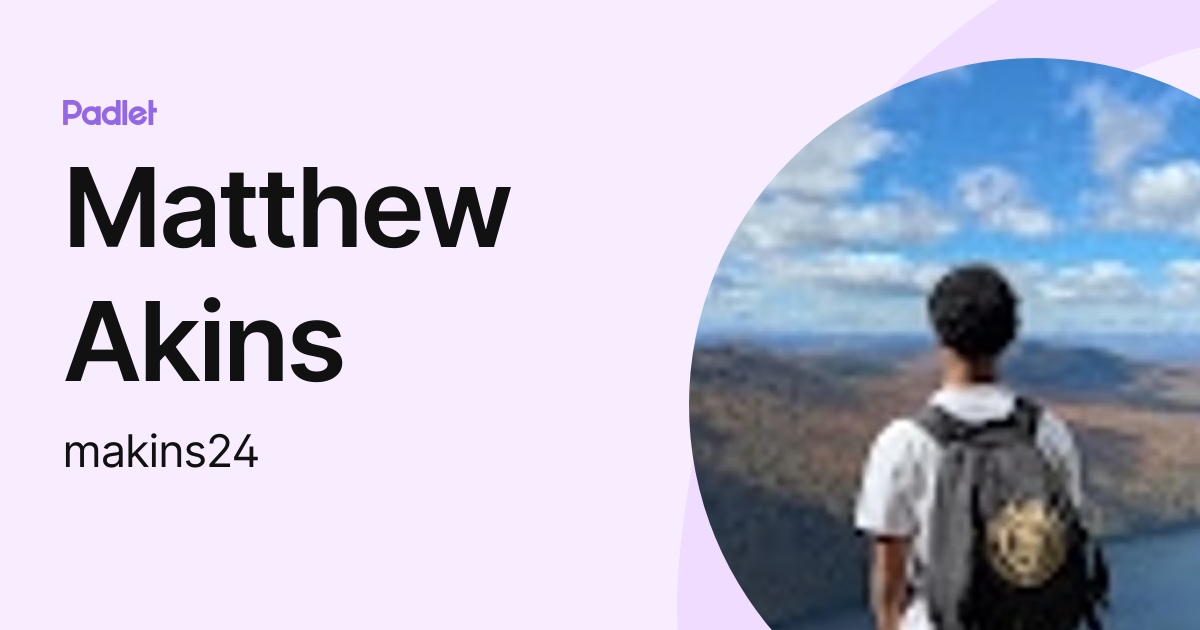 Matthew Akins (makins24) profile | Padlet