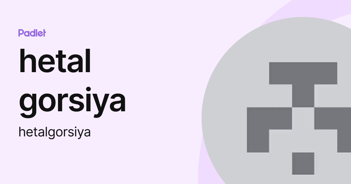 Hetal Gorsiya Hetalgorsiya Profile Padlet
