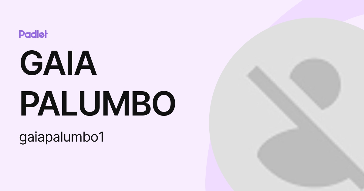 GAIA PALUMBO (gaiapalumbo1) profile | Padlet