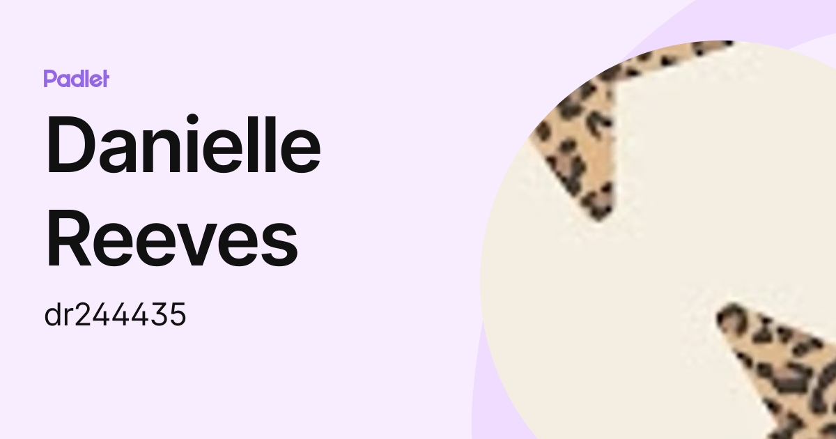 Danielle Reeves (dr244435) profile | Padlet