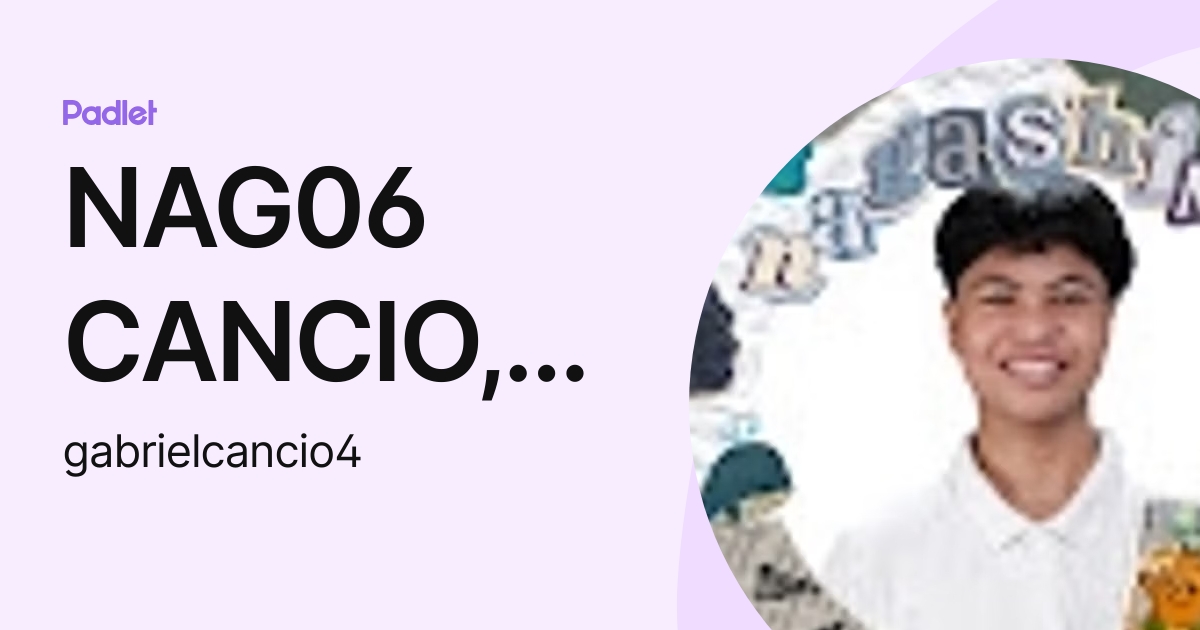 NAG06 CANCIO, Gabriel (gabrielcancio3) profile | Padlet