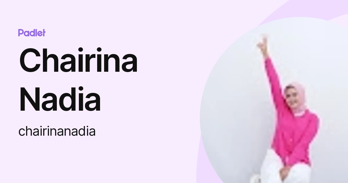 Chairina Nadia (chairinanadia) profile | Padlet