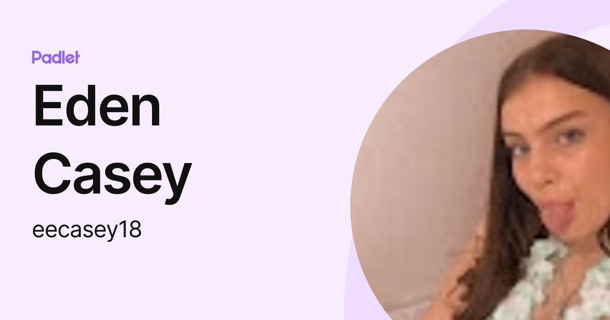Eden Casey (eecasey18) profile | Padlet